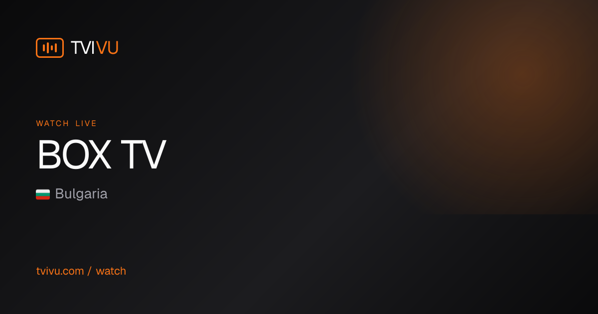 BOX TV Live — Music TV Bulgaria | Tvivu