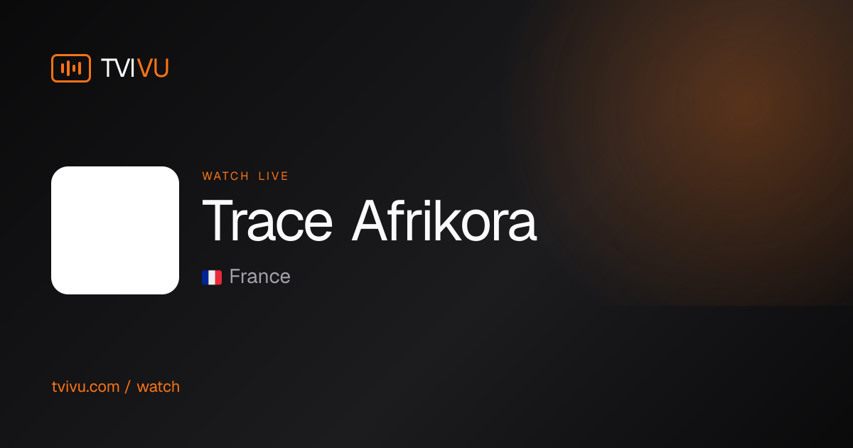 Trace Afrikora Live — General TV France | Tvivu